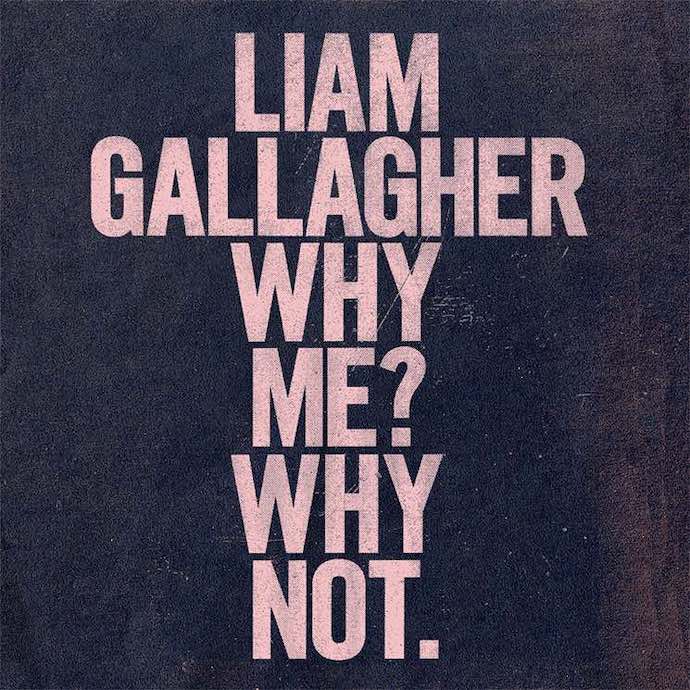 Liam Gallagher – Why Me? Why Not. (2019) - Роккульт